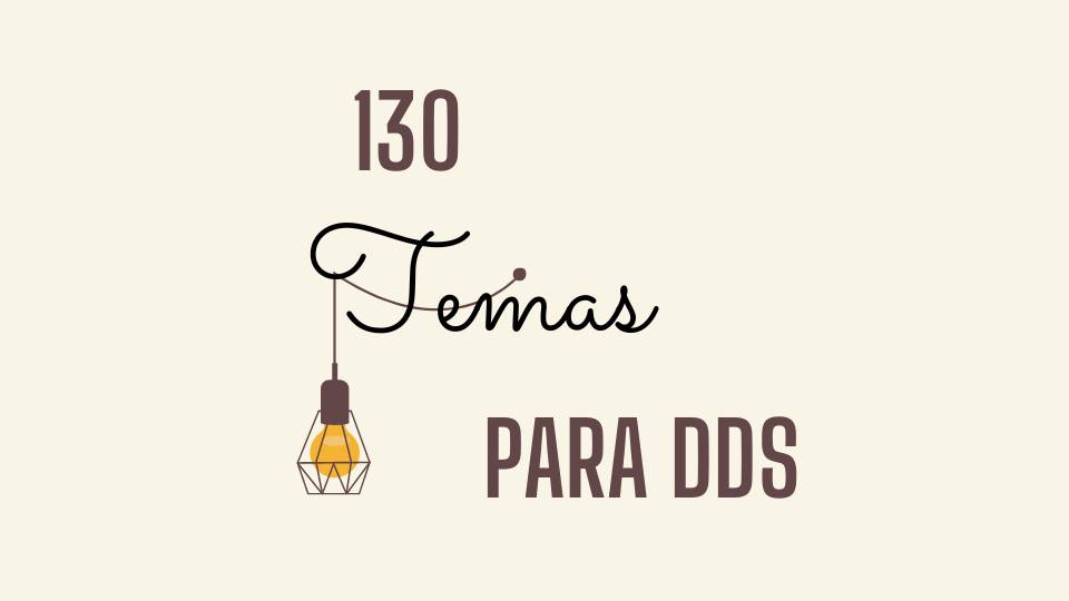 Os Melhores 130 temas para DDS atualizados - DDS Online